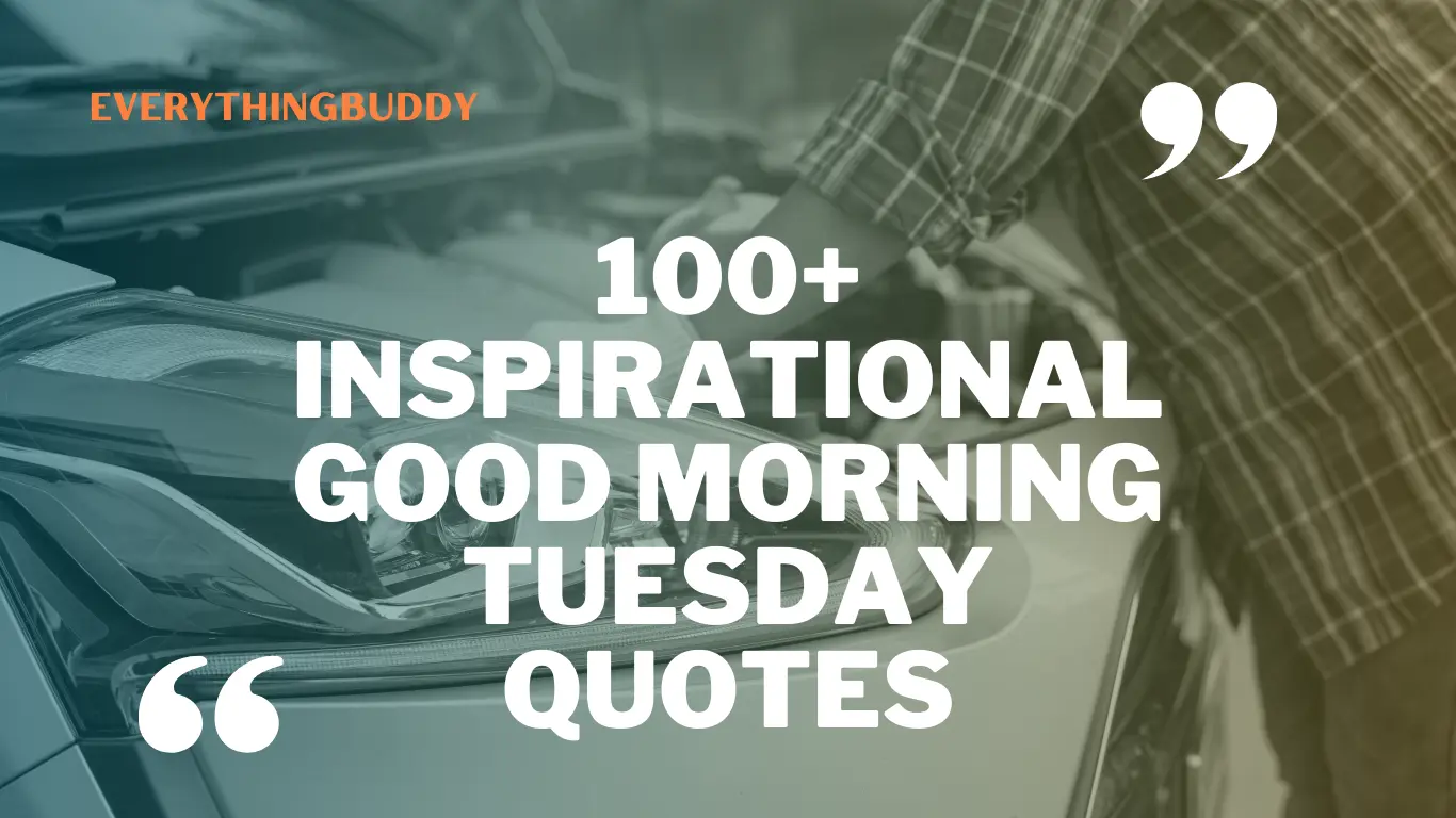 50+ Inspirational Good Morning Tuesday Quotes and Wishes 2024